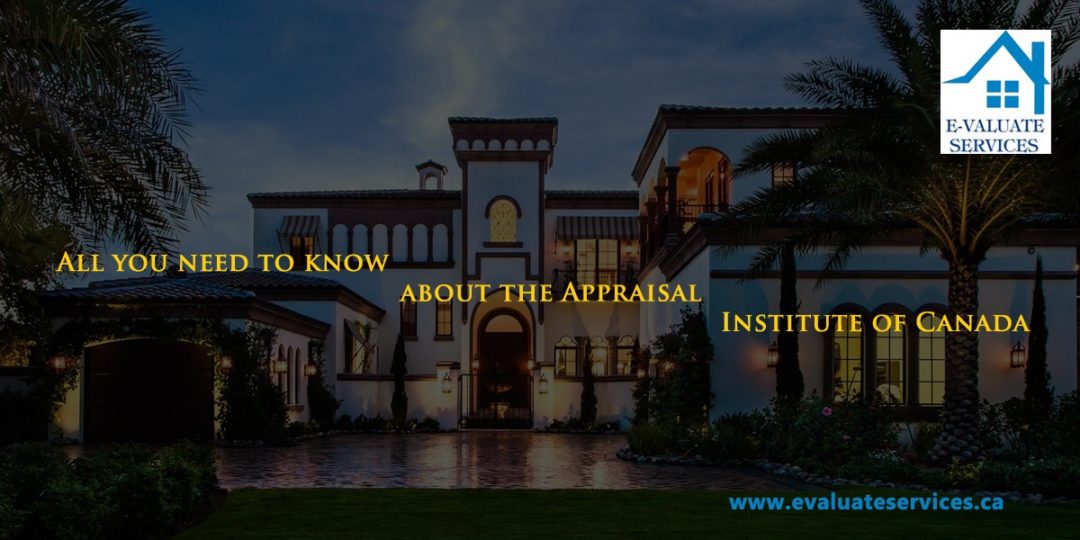 All you need to know about the Appraisal Institute of Canada | Evaluate ...